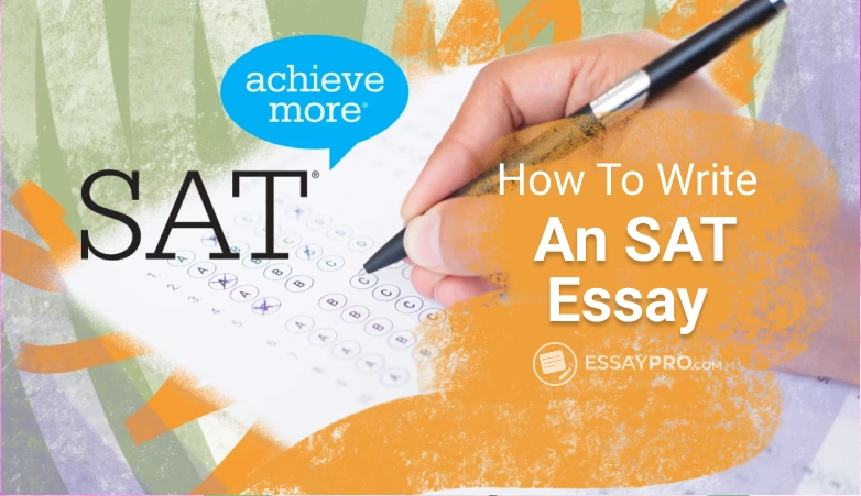How to Write a SAT Essay: Outline, Tips, Examples | EssayPro